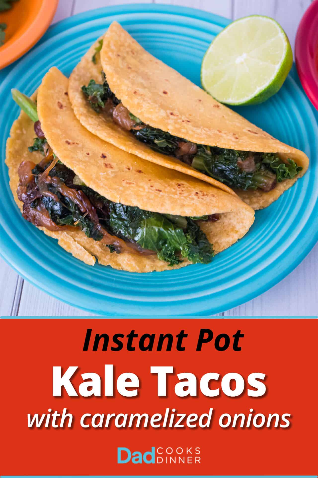 Instant Pot Kale Tacos - DadCooksDinner